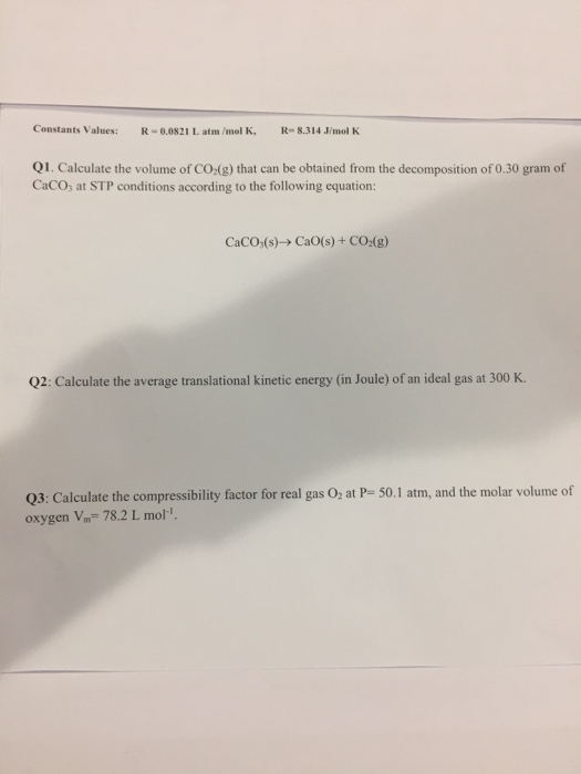Solved Constants Values: R-0.0821 L atm/mol K, R-8.314 J/mol | Chegg.com