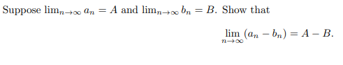 Solved Suppose limn→∞an=A and limn→∞bn=B. Show that | Chegg.com