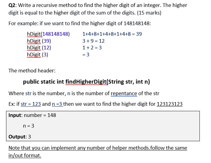 Solved Q2: Write a recursive method to find the higher digit | Chegg.com