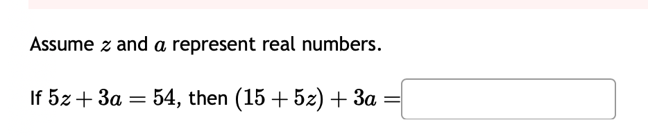 Solved Assume z and a represent real numbers. If 5z+3a=54, | Chegg.com