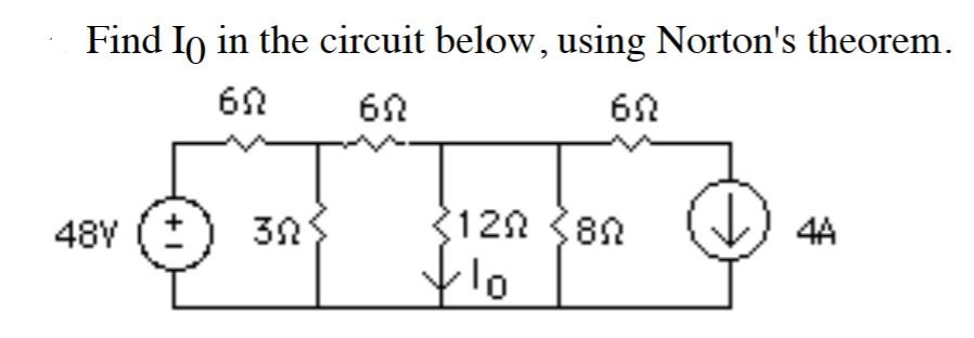 Solved Find I0 in the circuit below, using Norton's theorem. | Chegg.com