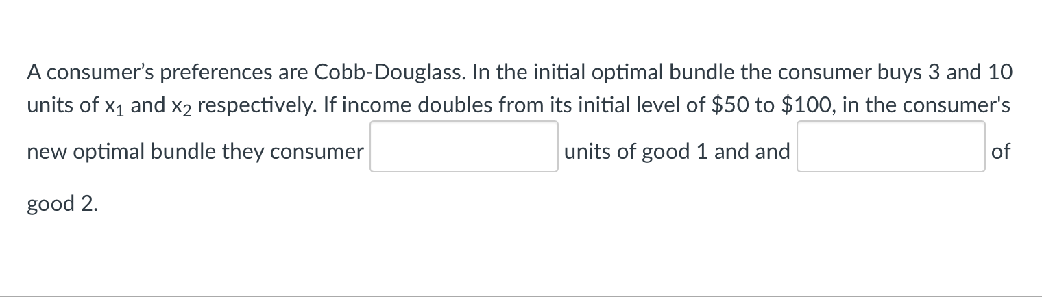 Solved A consumer's preferences are Cobb-Douglass. In the | Chegg.com