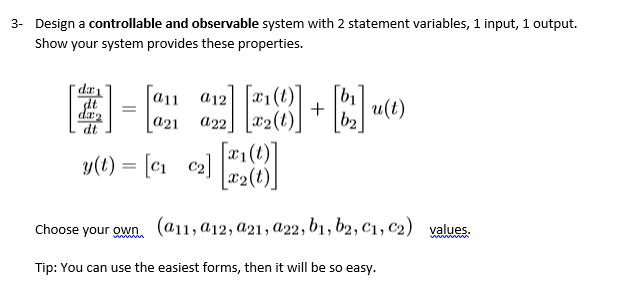 Solved 3- Design a controllable and observable system with 2 | Chegg.com