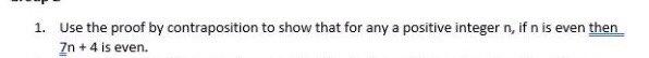 Solved 1. Use the proof by contraposition to show that for | Chegg.com