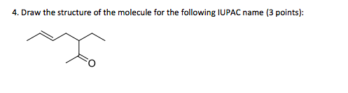 Solved 4. Draw the structure of the molecule for the | Chegg.com