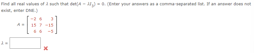 Solved Find all real values of λ such that det(A−λI3)=0. | Chegg.com