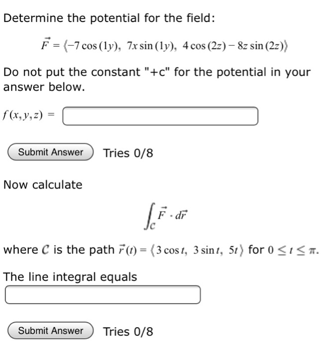 Solved Determine the potential for the field: F (-7cos(ly), | Chegg.com