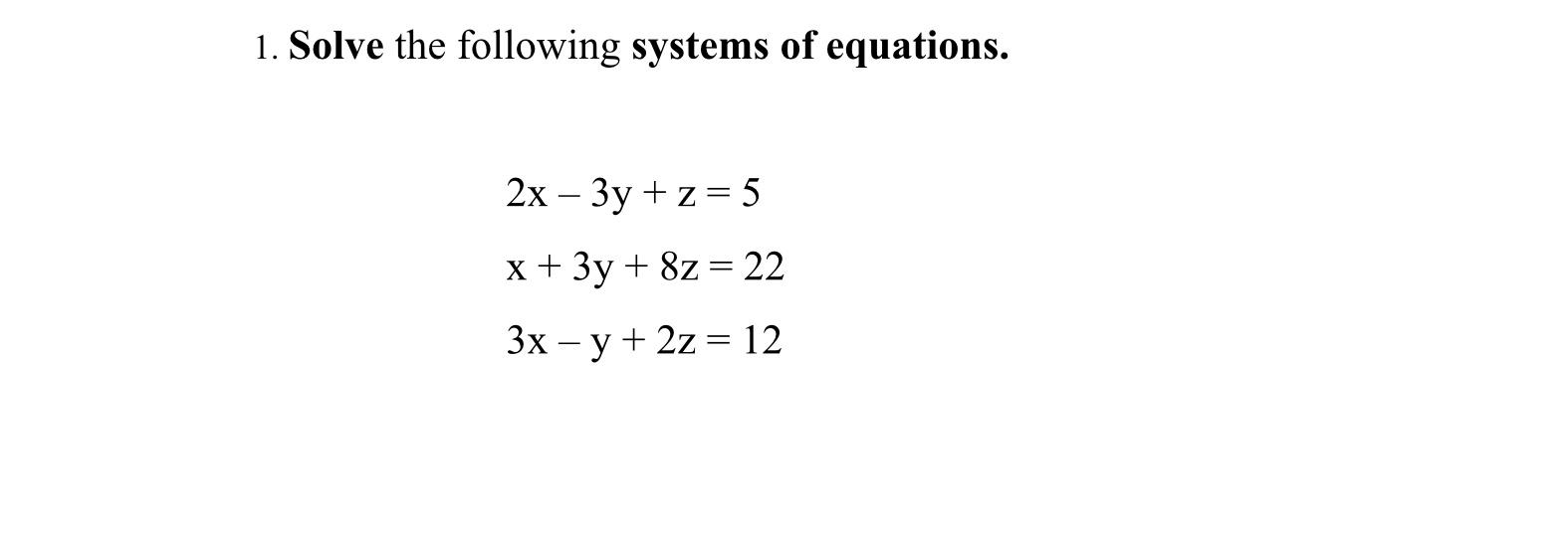 Solved 1. Solve the following systems of equations. 2x – 3y | Chegg.com