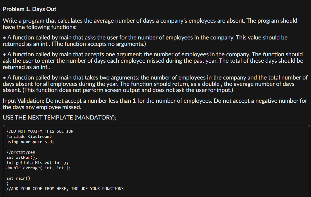 Solved Solve in C++Problem 1. Days Out Write a program that | Chegg.com