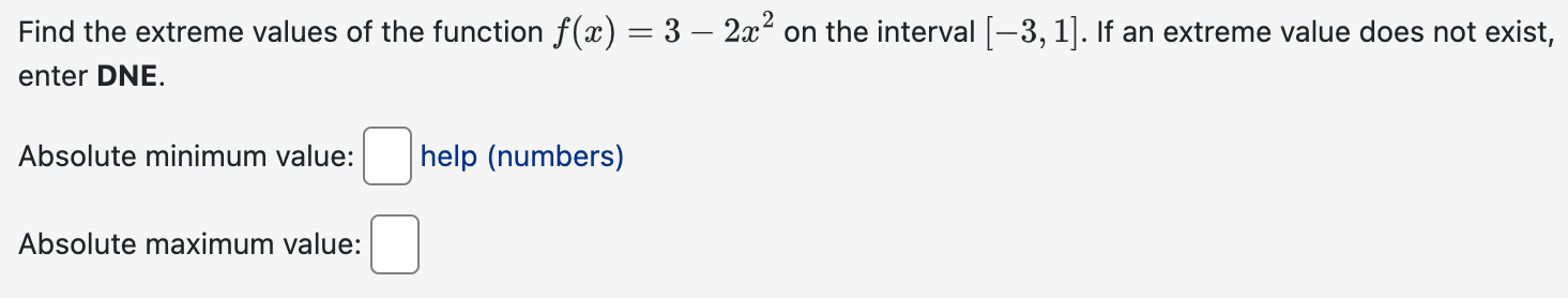 Solved Find the extreme values of the function f(x)=3−2x2 on | Chegg.com