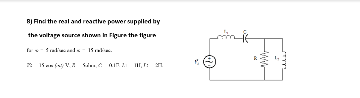 Solved 8) Find the real and reactive power supplied by the | Chegg.com
