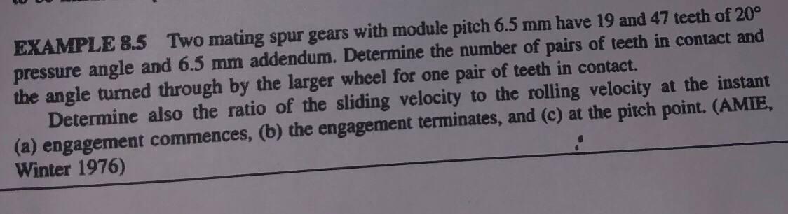 Solved EXAMPLE 8.5 Two mating spur gears with module pitch | Chegg.com