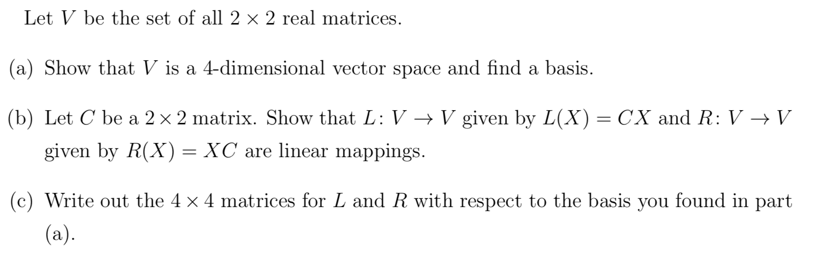 Solved Let V Be The Set Of All 2 X 2 Real Matrices A Show 