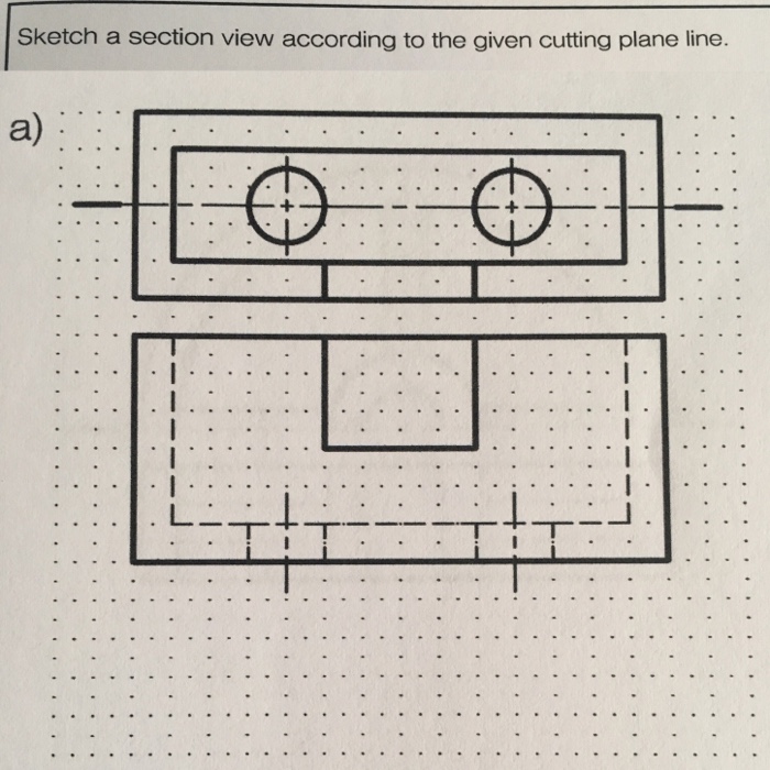 Solved Sketch a section view according to the given cutting | Chegg.com
