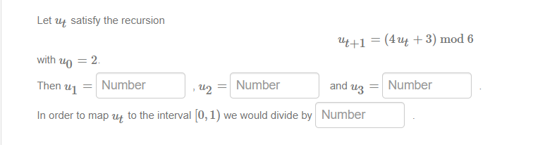 Solved Let ut satisfy the recursion ut+1=(4ut+3)mod6 with | Chegg.com