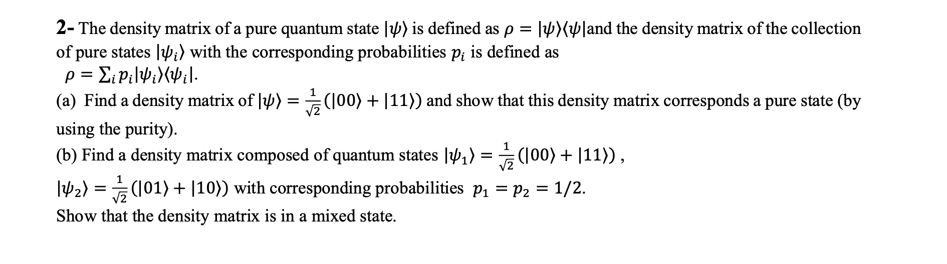 Solved 2- The density matrix of a pure quantum state ∣ψ is | Chegg.com