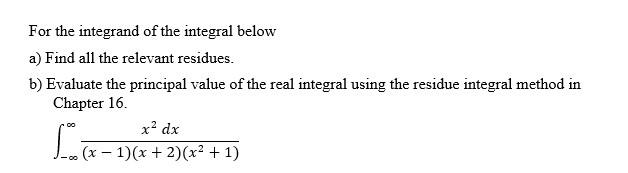 Solved For the integrand of the integral below a) Find all | Chegg.com