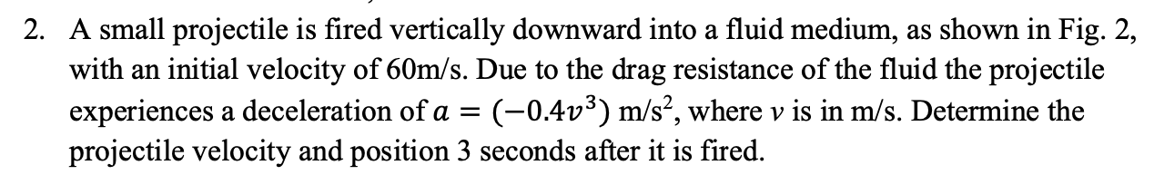 Solved 2. A small projectile is fired vertically downward | Chegg.com