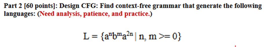 Solved Part 2 [60 points]: Design CFG: Find context-free | Chegg.com