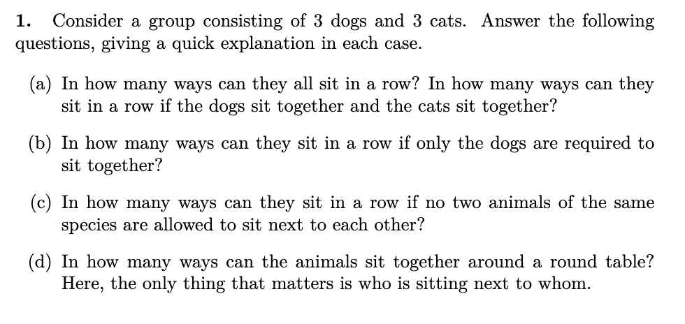 Solved 1. Consider a group consisting of 3 dogs and 3 cats. | Chegg.com