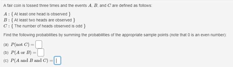 Solved A fair coin is tossed three times and the events A, | Chegg.com