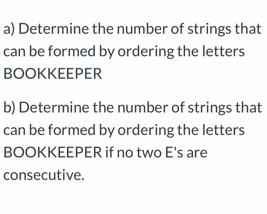Solved a) Determine the number of strings that can be formed | Chegg.com