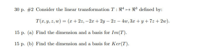 Solved 30 p. \#2 Consider the linear transformation T:ℜ4↦ℜ3 | Chegg.com