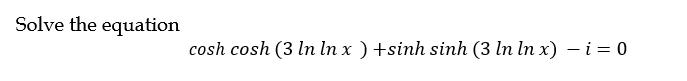 Solved Solve the equation cosh cosh (3 ln ln x ) +sinh sinh | Chegg.com