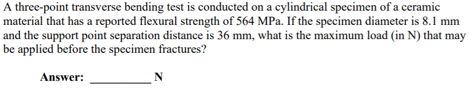 Solved A three-point transverse bending test is conducted on | Chegg.com
