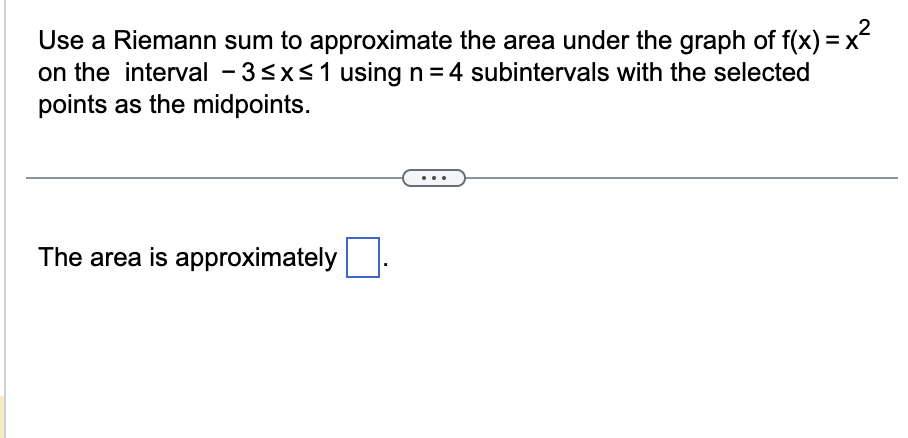 Solved Use a Riemann sum to approximate the area under the | Chegg.com
