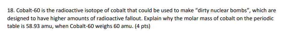 Solved 18. Cobalt-60 is the radioactive isotope of cobalt | Chegg.com