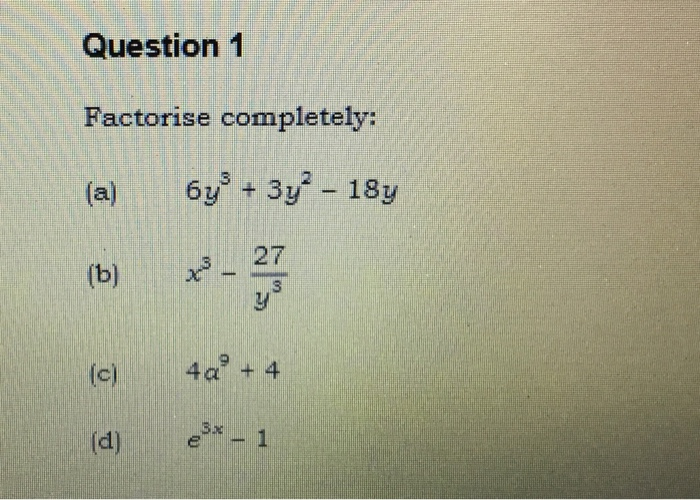 Solved Question 1 Factorise completely: (a) 6y3 + 3y2-18y | Chegg.com