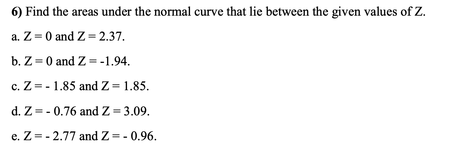 Solved 6) Find the areas under the normal curve that lie | Chegg.com