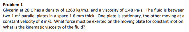 Solved Problem 1 Glycerin at 20 C has a density of 1260 | Chegg.com