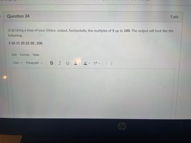 Solved Question 34 5 pts 15.6] Using a loop of your choice, | Chegg.com