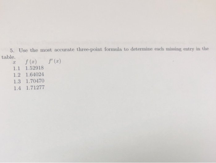 Solved 5. Use the most accurate three-point formula to | Chegg.com