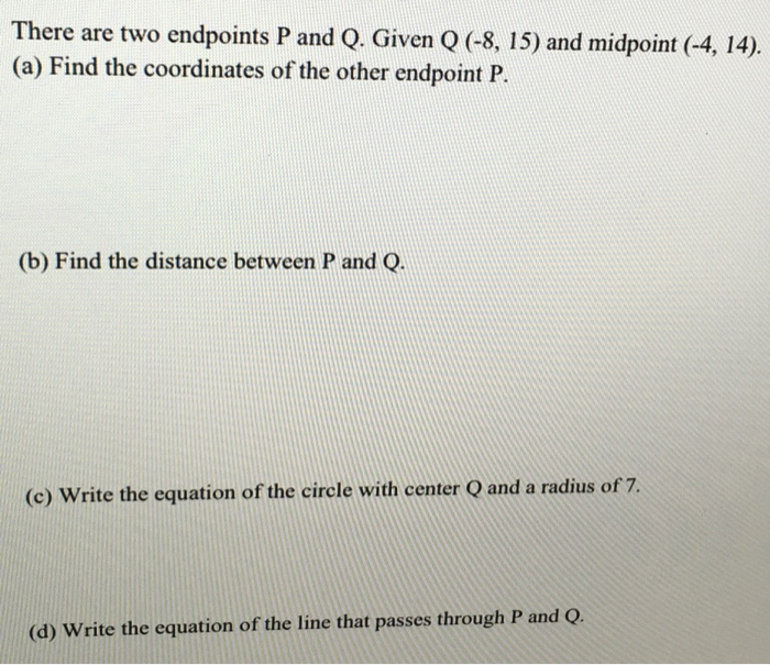 Solved There are two endpoints P and Q. Given Q (-8 (a) Find | Chegg.com