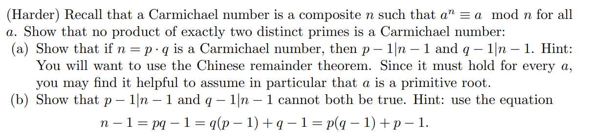 Solved (Harder) Recall that a Carmichael number is a | Chegg.com
