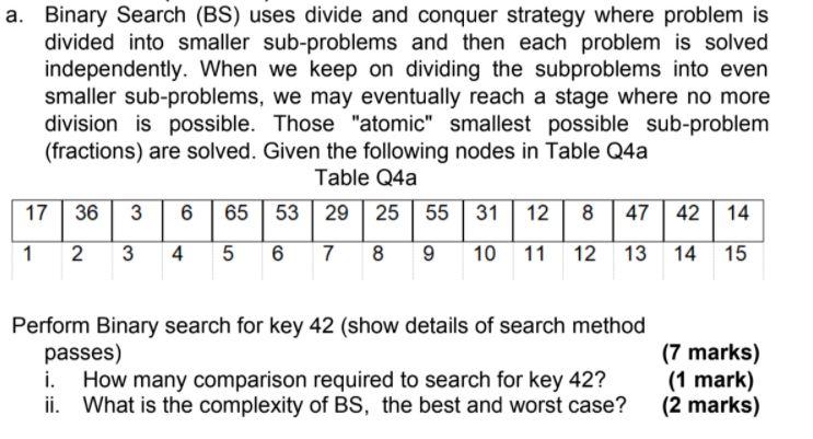 Solved Binary Search Bs Uses Divide And Conquer Strategy 