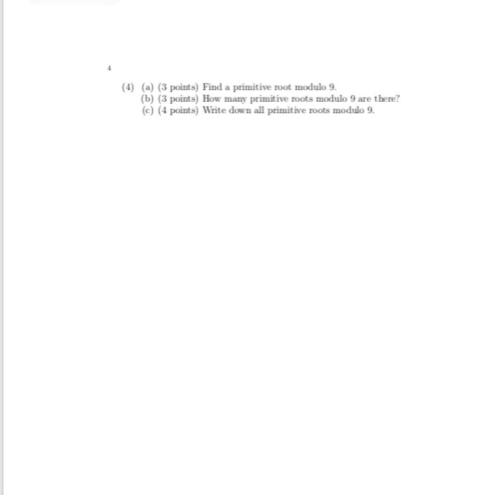 Solved (4) (a) (3 points) Find a primitive root modulo 9 (b) | Chegg.com