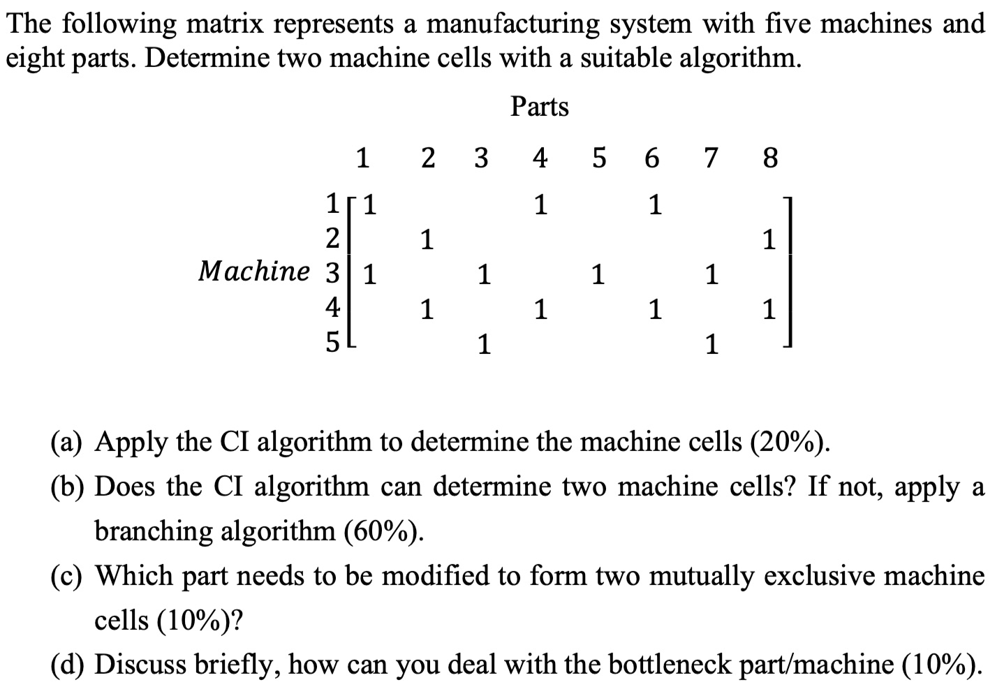 Solved The following matrix represents a manufacturing | Chegg.com