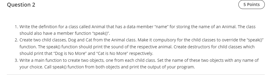 Solved 1. Write the definition for a class called Animal | Chegg.com