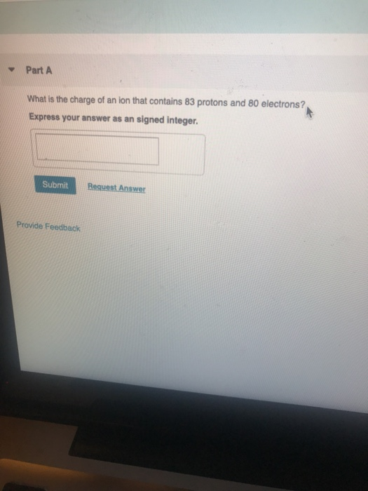 Solved Part A What is the charge of an ion that contains 83 | Chegg.com