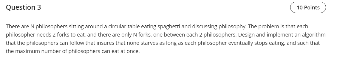 Solved Question 3 10 Points There are N philosophers sitting | Chegg.com