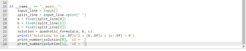 Solved Implement the quadratic_formula() function. The | Chegg.com Solved Implement the quadratic_formula() function. The | Chegg.com