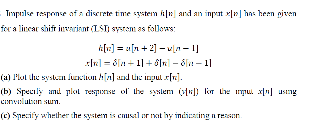 Solved Impulse response of a discrete time system h[n] and | Chegg.com