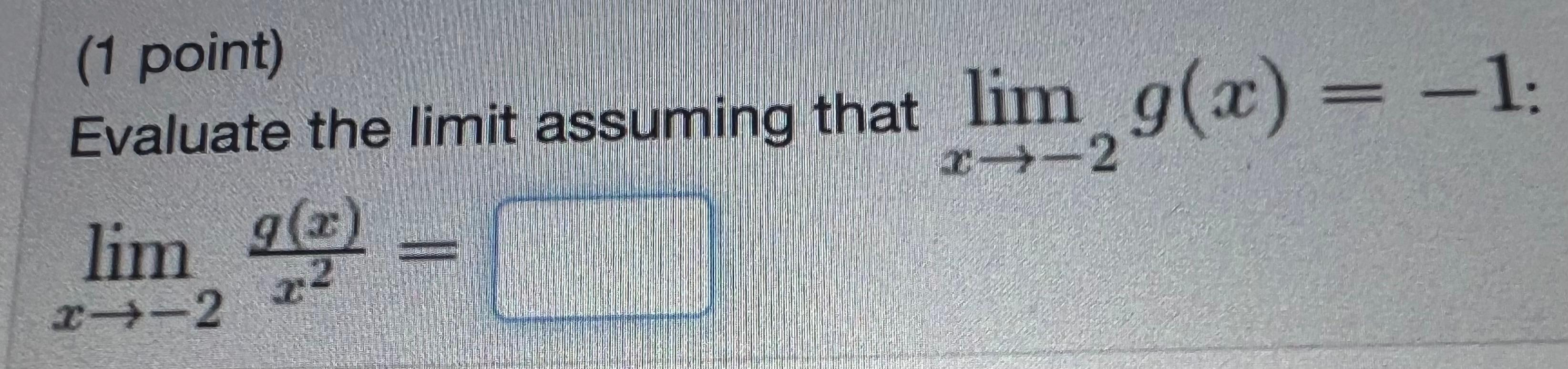 Solved (1 point) Evaluate the limit assuming that | Chegg.com