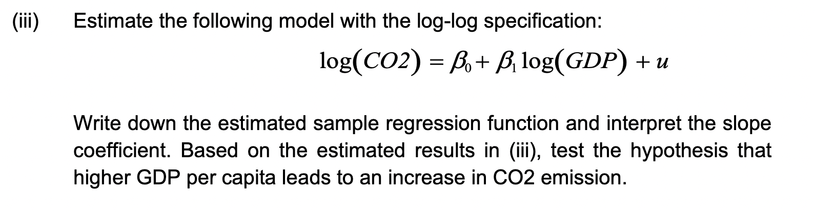 Solved i) Estimate the following model with the log-log | Chegg.com