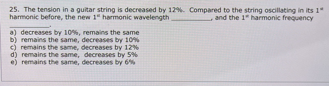 Solved 25. The tension in a guitar string is decreased by | Chegg.com
