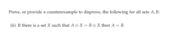 Solved Prove, or provide a counterexample to disprove, the | Chegg.com